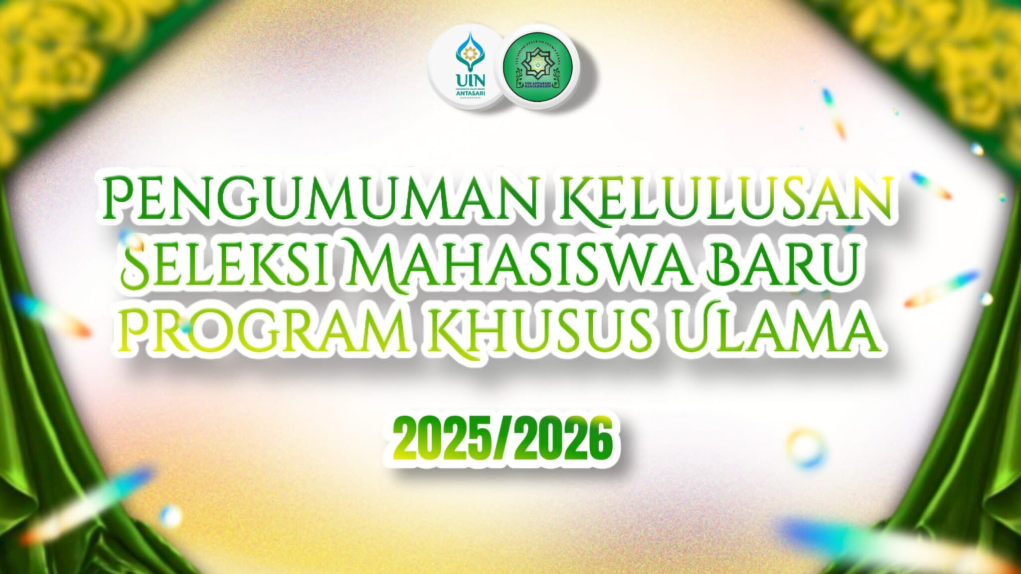 PENGUMUMAN KELULUSAN MAHASISWA BARU PROGRAM KHUSUS ULAMA JALUR SPAN-PTKIN 2025/2026 - Program ...